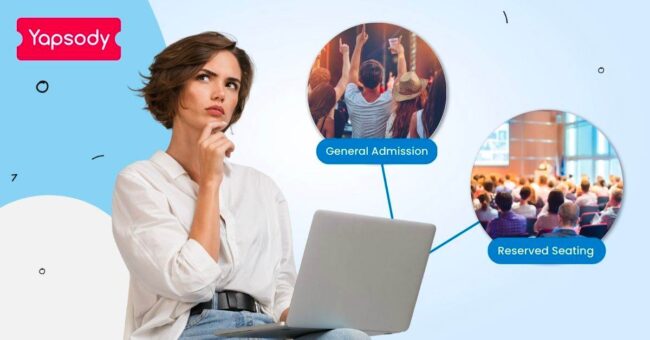 General Admission vs. Reserved Seating » Yapsody Blog