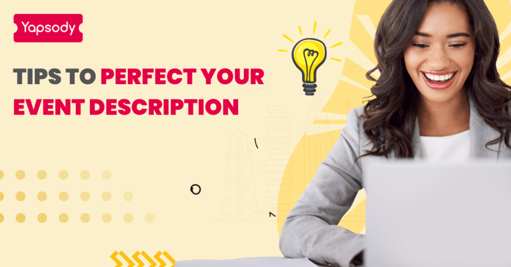 Top 5 Tips to Write Event Descriptions To Sell More Tickets » Yapsody Blog