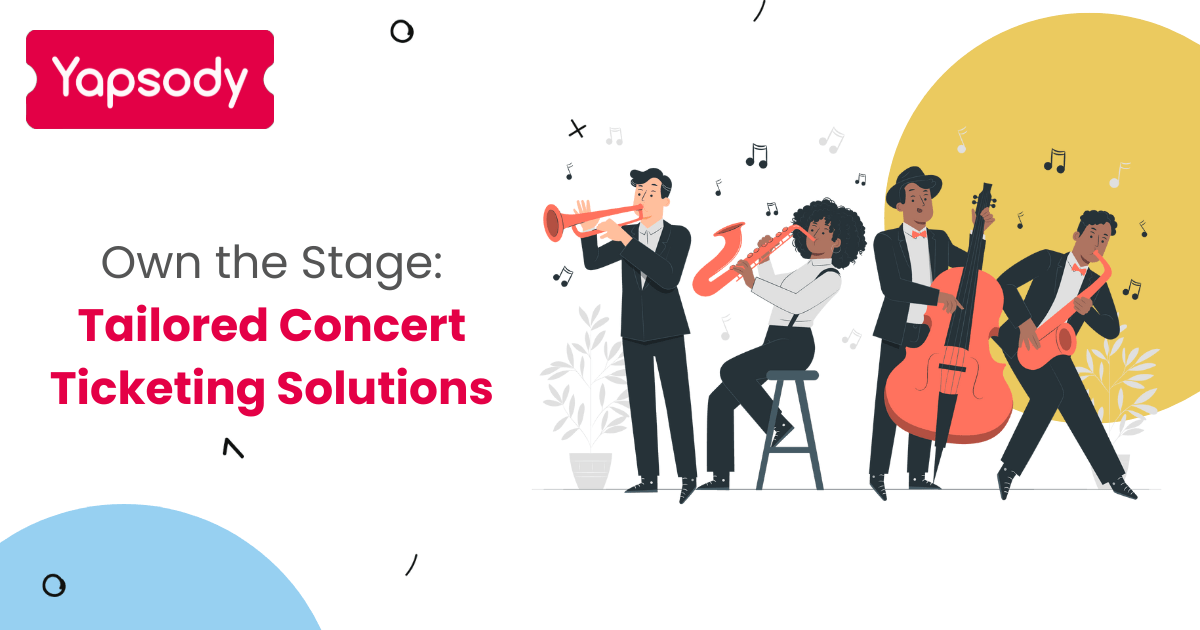 Sell Concert Tickets Online | Concert Event Ticketing System » Yapsody