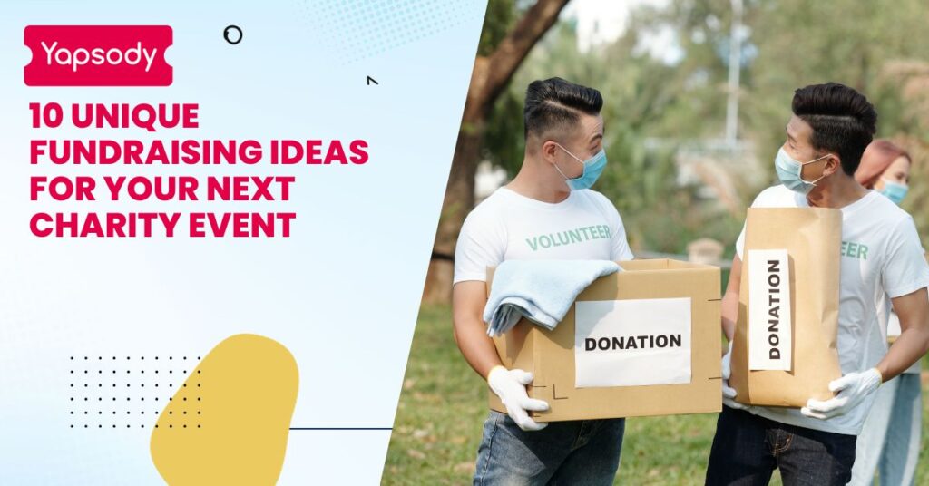 10 Unique Fundraising Ideas For Your Next Charity » Yapsody Blog