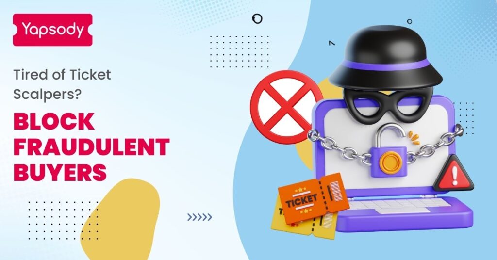 Prevent Ticket Scalping with Blocklist Feature - Yapsody
