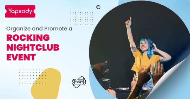 Organize and Promote a Rocking Nightclub Event » Yapsody Blog