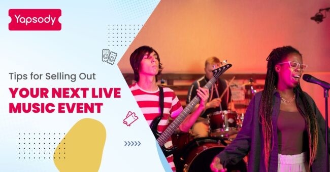 Tips for Selling Out Your Next Live Music Event - Yapsody