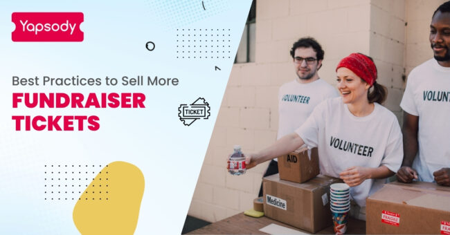 Best Practices to Sell More Fundraiser Tickets - Yapsody
