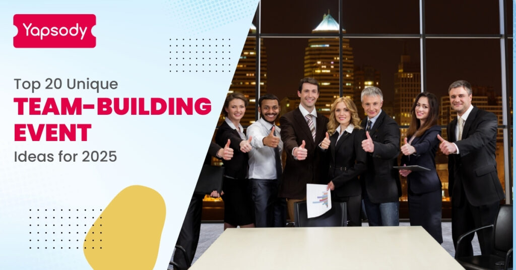 Top 20 Unique Team-Building Event Ideas for 2025 - Yapsody