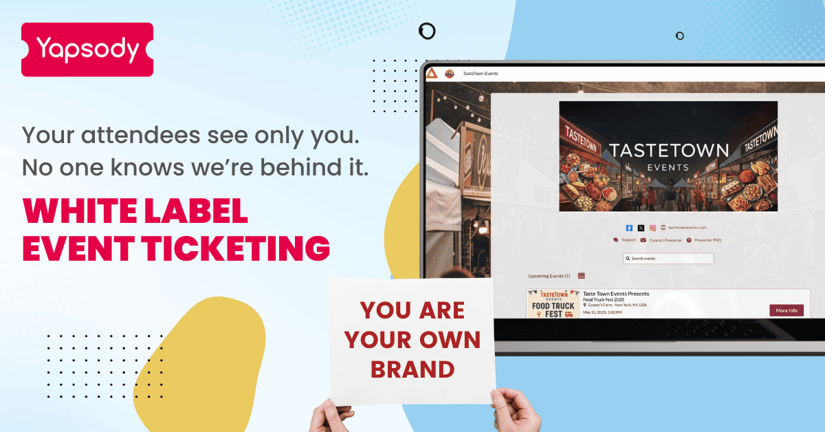 White-Label Event Ticketing for Total Brand Control » Yapsody Blog