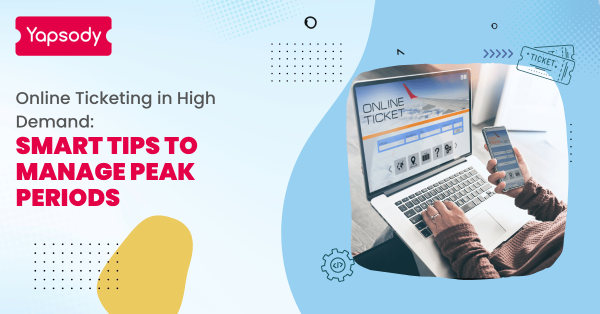 Why Hospitality Needs Event Ticketing Systems? - Yapsody